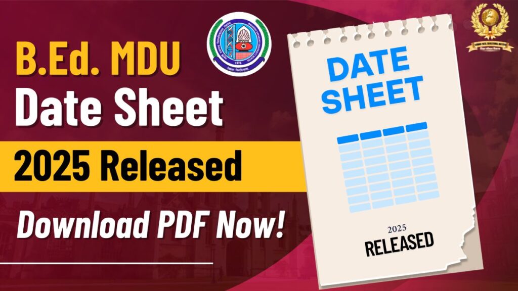 B.Ed. MDU Date Sheet 2025 Released – Download PDF Now! - Sardar Patel Educational Institute